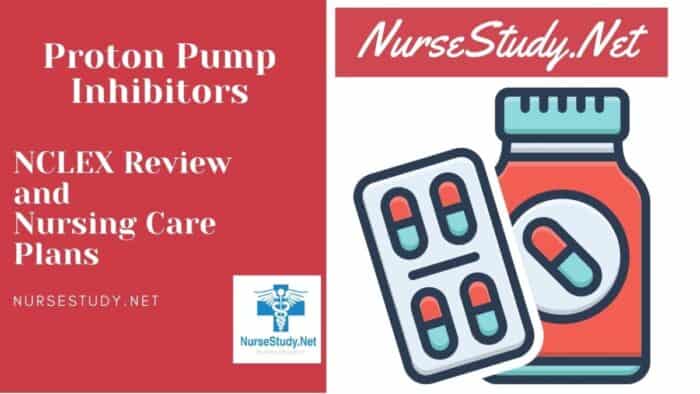 Proton Pump Inhibitors Nursing Considerations - NurseStudy.Net