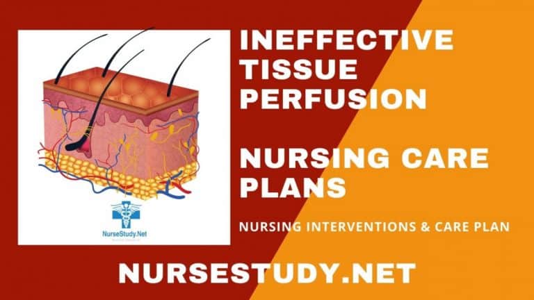 Ineffective Tissue Perfusion Nursing Diagnosis & Care Plan - NurseStudy.Net