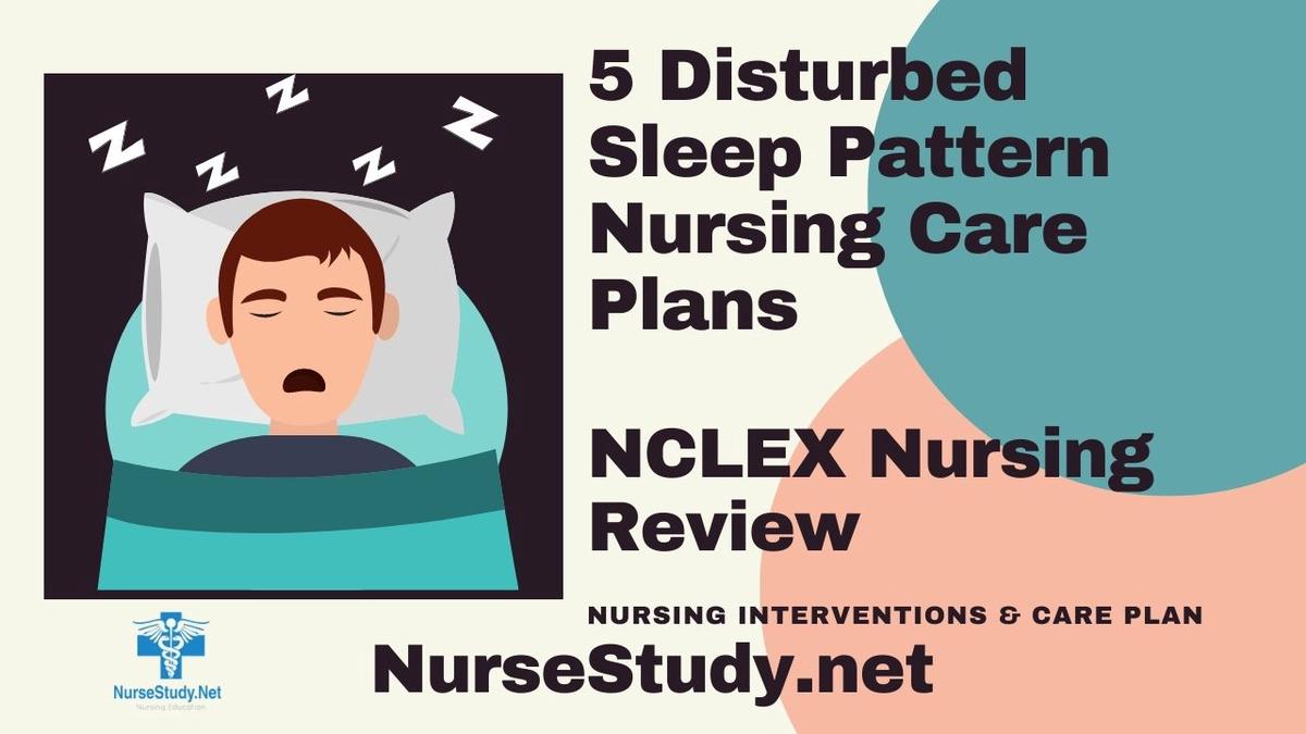 Disturbed Sleep Pattern Nursing Diagnosis & Care Plans - NurseStudy.Net