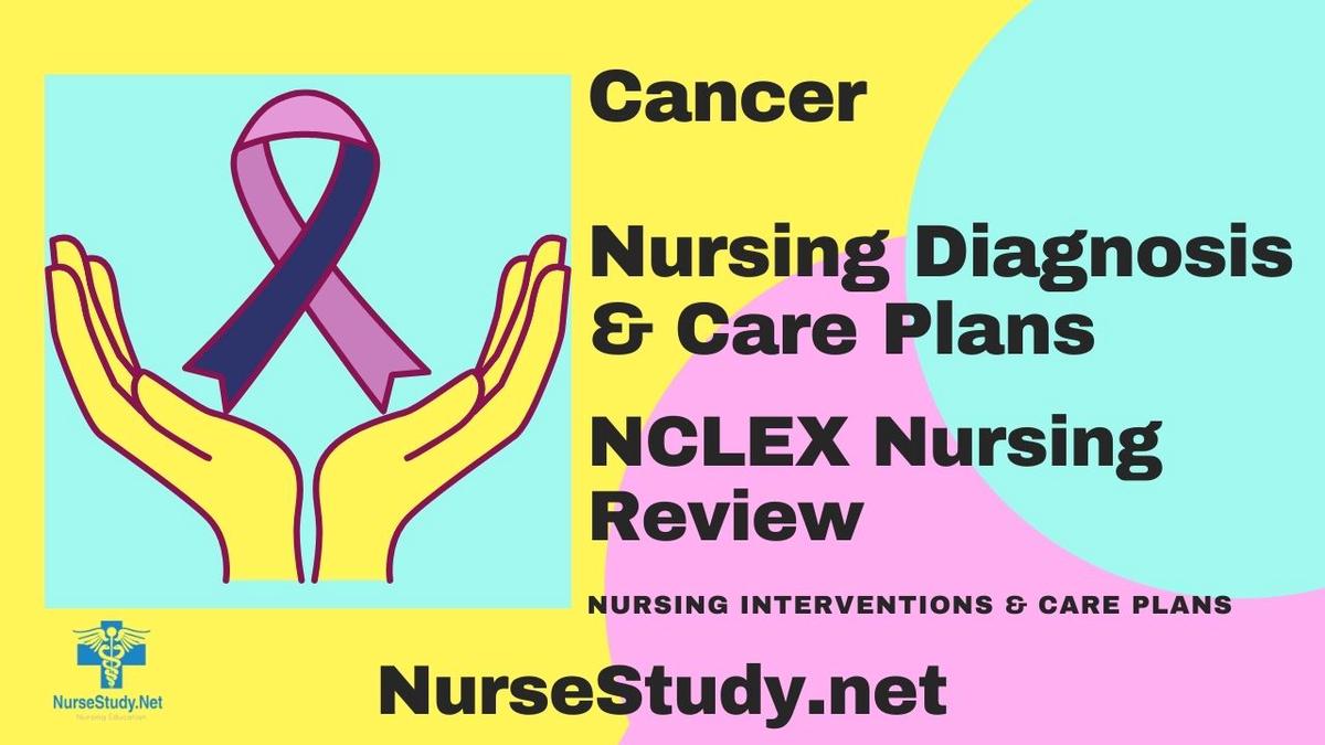Cancer Nursing Diagnosis & Care Plan - NurseStudy.Net