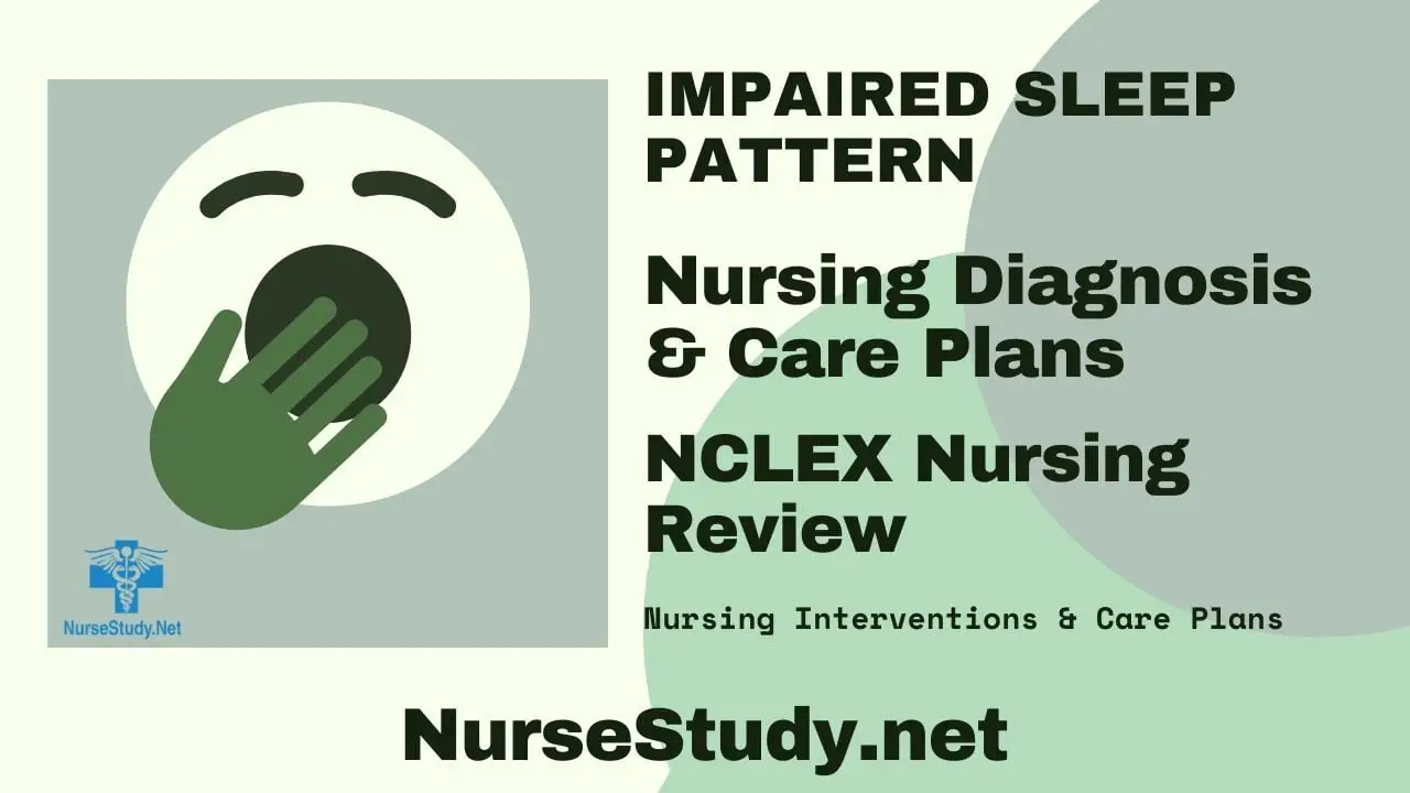 Impaired Sleep Pattern Nursing Diagnosis And Nursing Care Plan