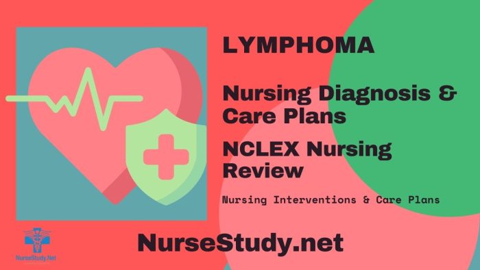 Lymphoma Nursing Diagnosis & Care Plan - NurseStudy.Net