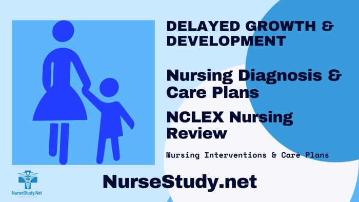 Delayed Growth and Development Nursing Diagnosis & Care Plan ...