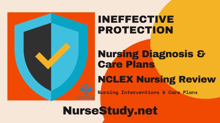 Ineffective Protection Nursing Diagnosis & Care Plan - NurseStudy.Net