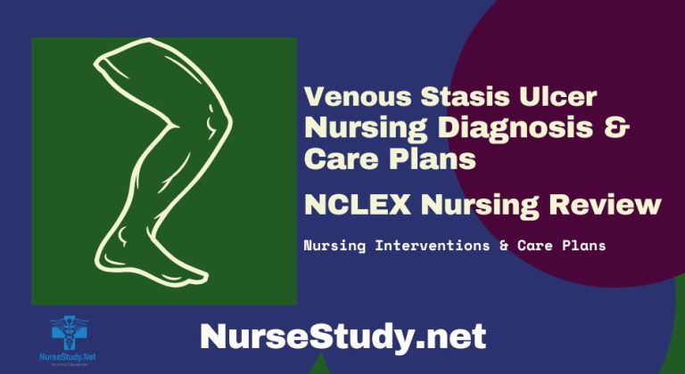 Venous Stasis Ulcer Nursing Diagnosis & Care Plan - NurseStudy.Net