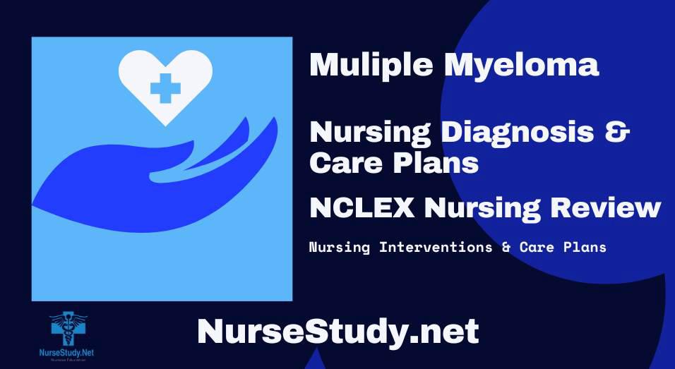 Multiple Myeloma Nursing Diagnosis & Care Plan - NurseStudy.Net